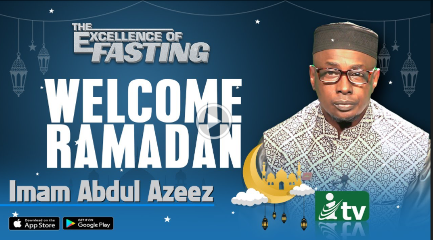 VIDEO: ITV - IMAM ABDUL AZEEZ ON THE EXCELLENCE OF FASTING - Muslim Journal